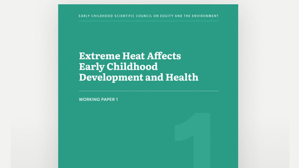 Extreme Heat Affects Early Childhood Development and Health - Center on ...